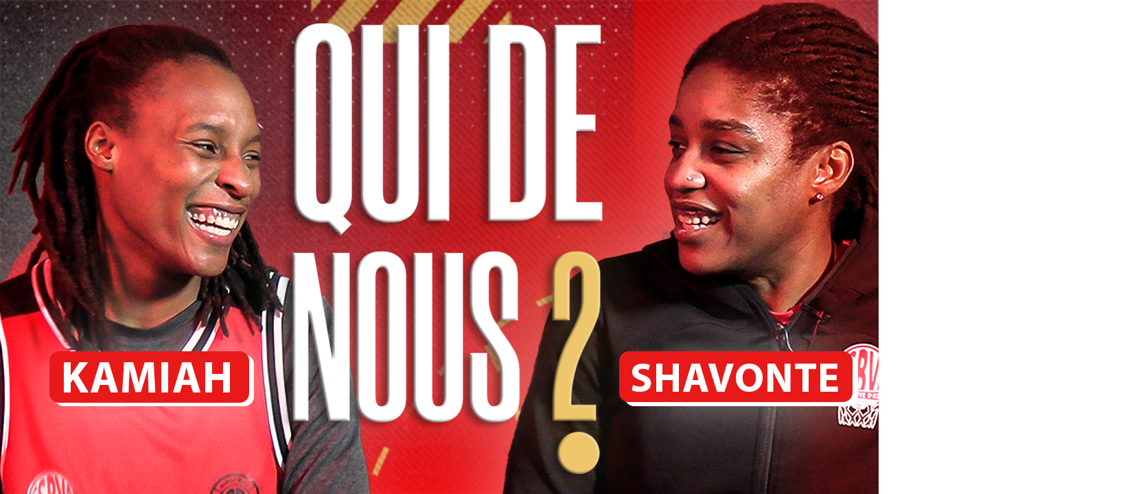 Qui de nous 2 ? - Épisode 2 / Kamiah Smalls et Shavonte Zellous - ESBVA-LM